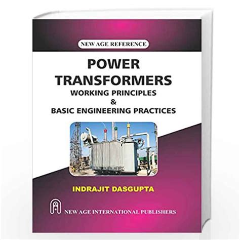 Power Transformers Working Principles And Basic Engineering Practices By Dasgupta Indrajit Buy