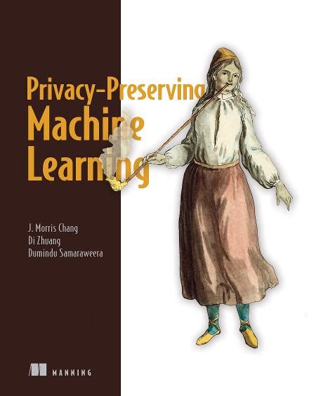 Part Basics Of Privacy Preserving Machine Learning With Differential Privacy Privacy