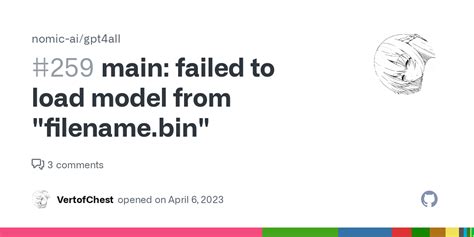Main Failed To Load Model From Filenamebin · Issue 259 · Nomic Ai