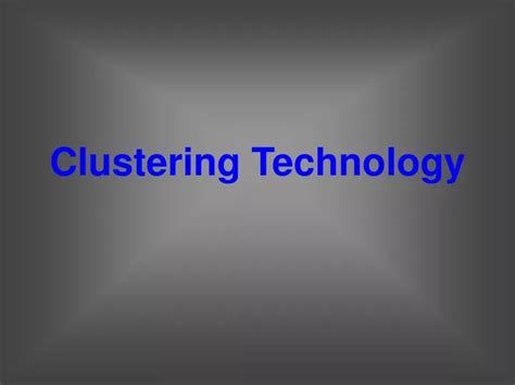 Ppt Clustering Technology Powerpoint Presentation Free Download Id