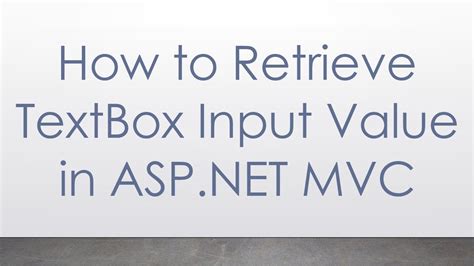 How To Retrieve Textbox Input Value In Aspnet Mvc Youtube