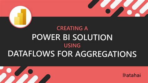 creating a power bi solution using dataflows for aggregations youtube