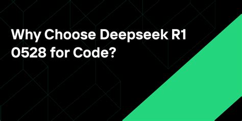 Почему стоит выбрать Deepseek R1 0528 для лучшего кода