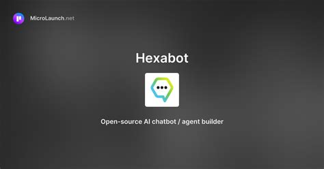 Hexabot Is Now On Microlaunch
