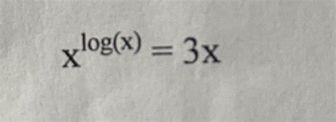 Xlog X 3x Chegg Com