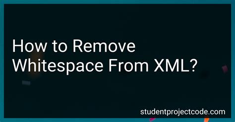 How To Remove Whitespace From Xml In 2025