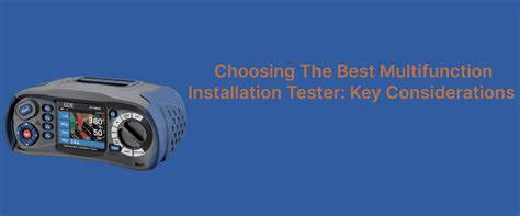 Choosing The Best Multifunction Installation Tester Key Considerations Mextech