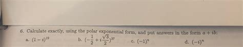 Solved 6 Calculate Exactly Using The Polar Exponential