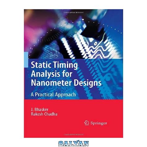 دانلود کتاب Static Timing Analysis For Nanometer Designs A Practical Approach بلیان