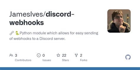 Github Jamesivesdiscord Webhooks 🔗 🐍python Module Which Allows For Easy Sending Of Webhooks