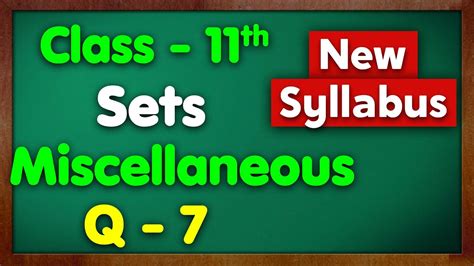 Class 11 Miscellaneous Exercise 16 Q7 Sets New Ncert Green Board Chapter 1 Ex 16 Maths Youtube