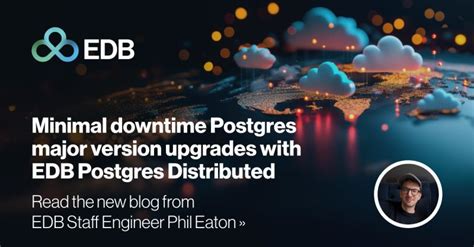 postgres edb databaseupgrades highavailability techinnovation