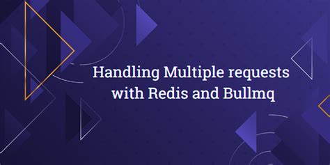 Handling Multiple Requests With Redis And Bullmq DEV Community