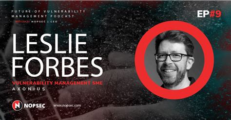 “future of vulnerability management” podcast episode 9 why it s
