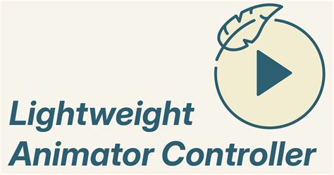 Lightweight Animator Controller Animation Tools Unity Asset Store