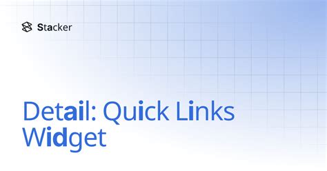 detail quick links widget stacker