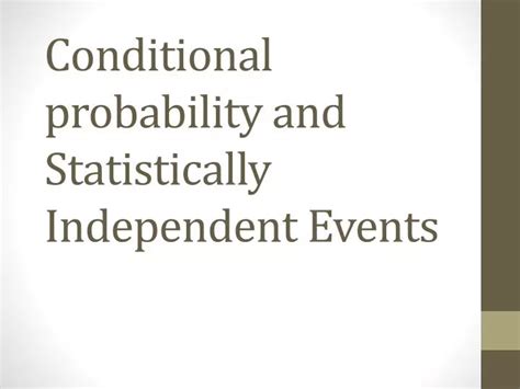 Ppt Conditional Probability And Statistically Independent Events