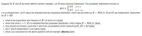 Solved Suppose X Y And Z Are Three Different Random Chegg Com