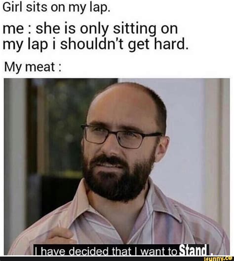 Girl Sits On My Lap Me She Is Only Sitting On My Lap I Shouldnt Get