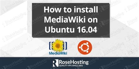 How To Install Mediawiki On Ubuntu 1604 Rosehosting