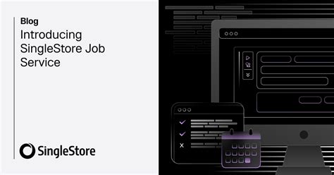 introducing singlestore job service
