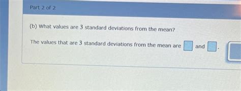 Solved B What Values Are 3 Standard Deviations From The