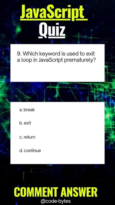 9 Which Keyword Is Used To Exit A Loop In Javascript Prematurely