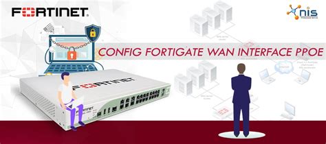 Vdo Config Fortigate Wan Interface Pppoe Nis รับติดตั้งระบบเน็ตเวิร์ค