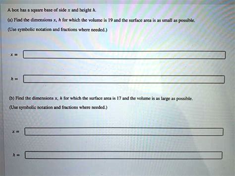 Solved Abox Has Square Base Of Side And Height A Find The Dimcnsions