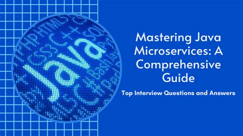 unlocking java microservices a comprehensive guide with top interview