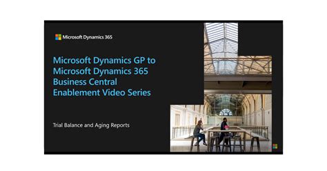 Compare Processes In Dynamics Gp To Business Central 10 Trial Balance And Aging Reports Trinsoft