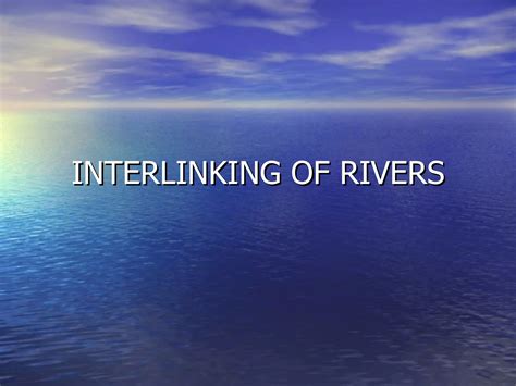 Interlinking Of Rivers Ppt