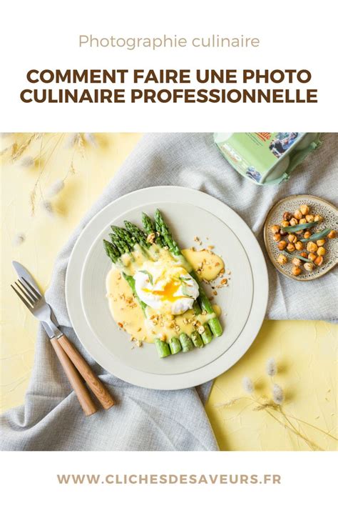 Découvrez Les Coulisses Dune Séance Photo Culinaire Culinaire Stylisme Culinaire Photo De Plats