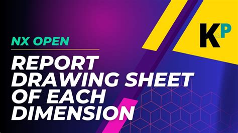 Report Drawing Sheet Of Each Dimension Nx Open Apis Parametric