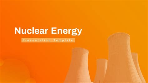 Nuclear Energy Powerpoint Deck Template Slidebazaar