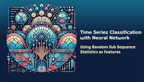 Time Series Classification With Neural Network Using Random Sub Sequence Statistics As Features