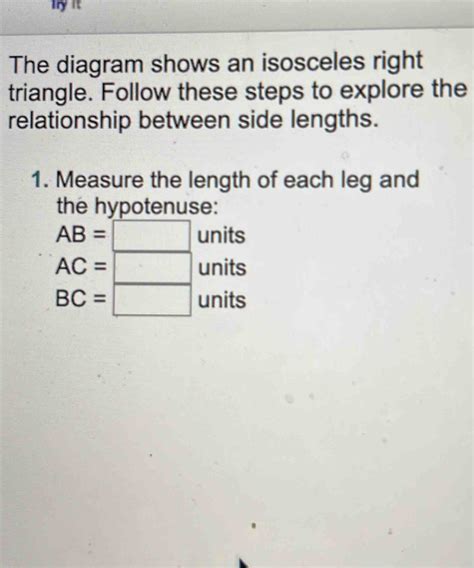 try it the diagram shows an isosceles right triangle follow these