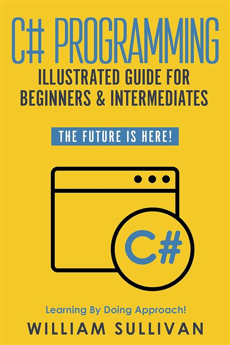 Amazon C Programming Illustrated Guide For Beginners And Intermediates The Future Is Here