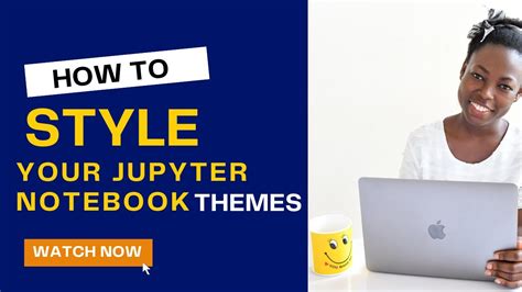 How To Style Your Jupyter Notebook Theme Youtube