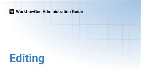 Editing Workflowgen Administration Guide