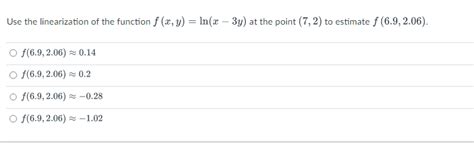 Solved Use The Linearization Of The Function F X Y Ln X Y Chegg