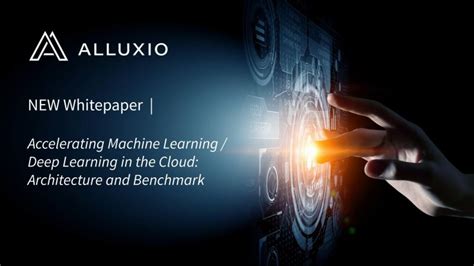 See How Alluxio Speed Up Machine Learning And Deep Learning With The Distributed Caching Ability