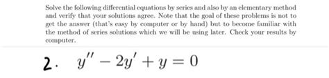 Solved Solve The Following Differential Equations By Series Chegg