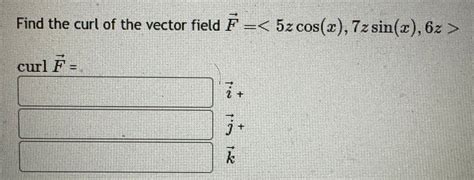 Answered Find The Curl Of The Vector Field