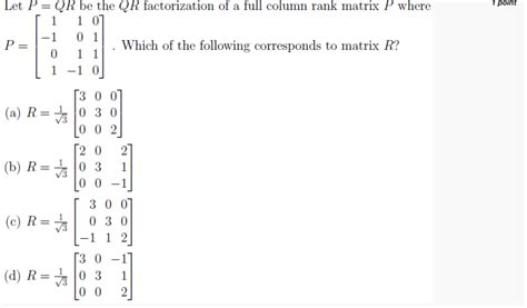 Solved Let Pqr Be ﻿the Qr ﻿factorization Of ﻿a Full Column