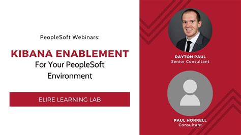 Webinar Kibana Enablement For Your Peoplesoft Environment — Elire