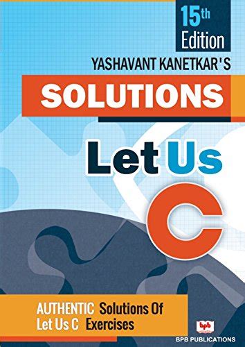 Let Us C Solutions By Yashavant Kanetkar 15th Edition Pdf