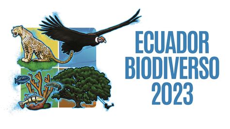 Ecuador Celebrará Todo El Mes De Mayo A La Biodiversidad Programa De