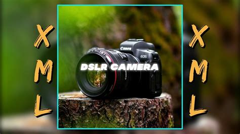 DSLR Camera Xml File YouTube