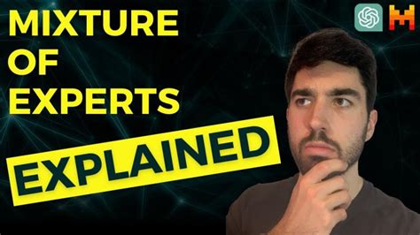 what are mixture of experts gpt4 mixtral… louis françois bouchard